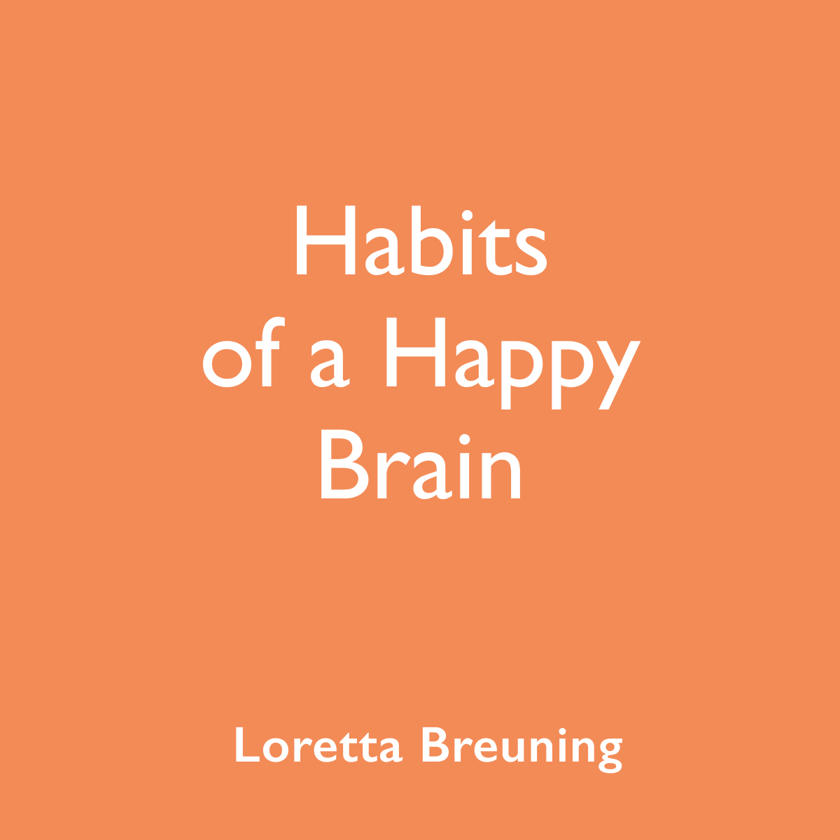 📖 "Habits of a Happy Brain" book summary - ADHD.MBA